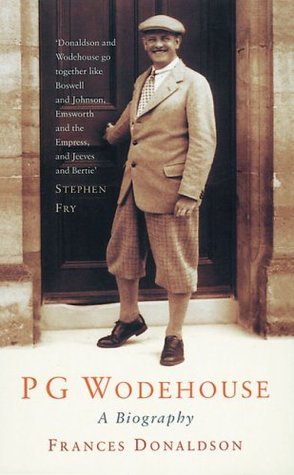P.G. Wodehouse: A Biography by Frances Donaldson | Goodreads