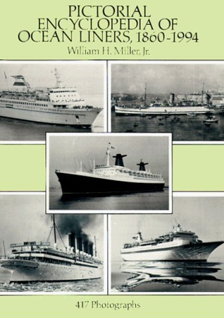 Pictorial Encyclopedia of Ocean Liners, 1860-1994: 417 Photographs by ...