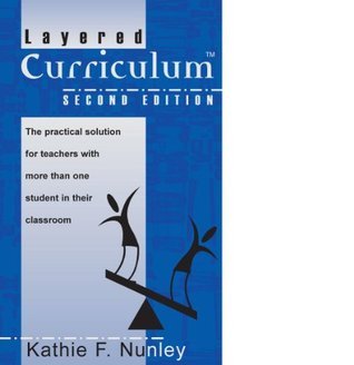 Layered Curriculum: The practical solution for teachers with more than ...
