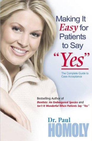 Making It Easy for Patients to Say "Yes": The complete guide to case ...