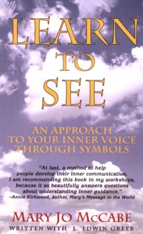Learn to See: An Approach to Your Inner Voice Through Symbols by Mary Jo McCabe | Goodreads