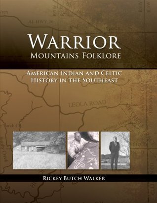 Warrior Mountains Folklore: Oral History Interviews by Rickey Butch ...