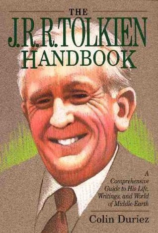 The J. R. R. Tolkien Handbook: A Concise Guide to His Life, Writings ...
