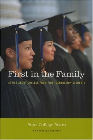 First in the Family: Advice About College from First Generation ...