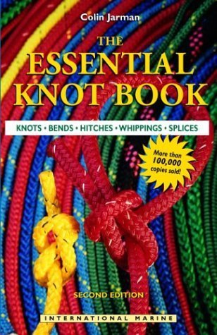 The Essential Knot Book: Knots, Bends, Hitches, Whippings, Splices by ...