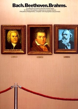 Bach, Beethoven and Brahams for Piano by Maxwell Eckstein | Goodreads