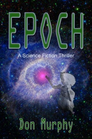 EPOCH by Don Murphy | Goodreads