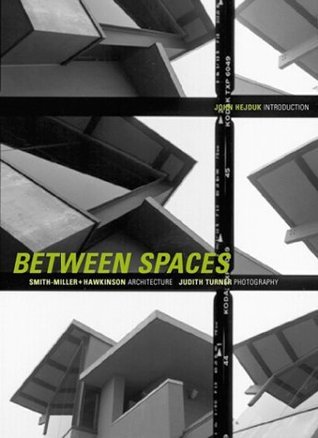 Between Spaces: Smith-Miller + Hawkinson Architecture, Judith Turner ...