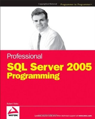 Professional SQL Server 2005 Programming by Robert Vieira | Goodreads