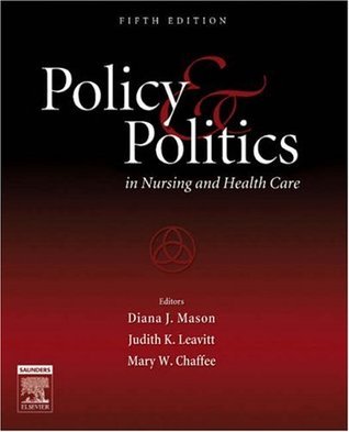 Policy and Politics in Nursing and Health Care: Policy and Politics in ...