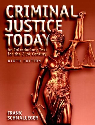 Criminal Justice Today: An Introductory Text for the 21st Century by ...