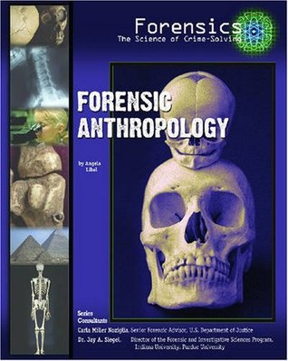 Forensic Anthropology by Angela Libal | Goodreads