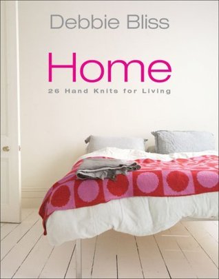 Debbie Bliss Home: 27 Hand Knits For Living by Debbie Bliss | Goodreads