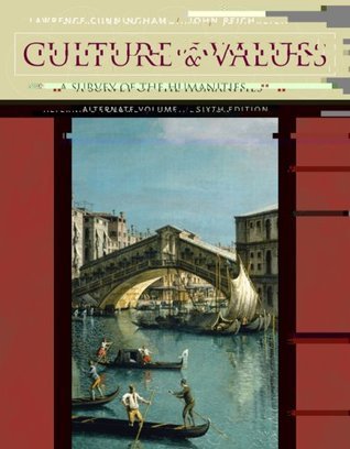 Culture and Values: A Survey of the Humanities, Alternate Edition by ...