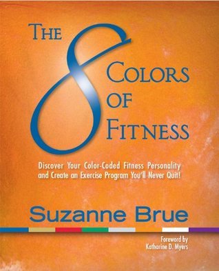 The 8 Colors of Fitness: Discover Your Color-Coded Fitness Personality ...