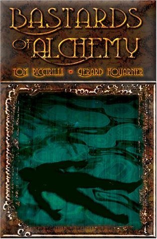 Bastards of Alchemy by Tom Piccirilli | Goodreads