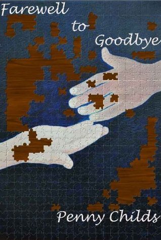 Farewell to Goodbye (Never Say Goodbye Book 1) by Penny Childs | Goodreads