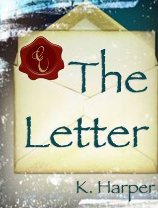 The Letter: A Science Fiction Short Story by K. Harper | Goodreads