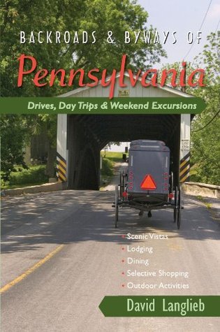 Backroads & Byways of Pennsylvania: Drives, Day Trips & Weekend Excursions (First Edition) by ...
