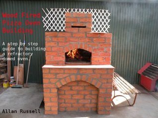 Wood Fired Pizza Oven Building by Allan Russell | Goodreads
