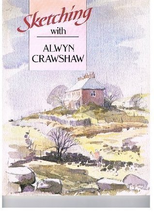 Sketching with Alwyn Crawshaw by Alwyn Crawshaw | Goodreads