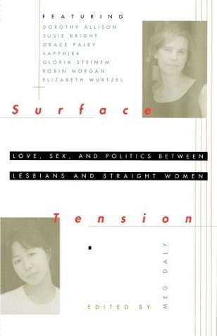 Surface Tension: Love, Sex and Politics Between Lesbians and Straight ...