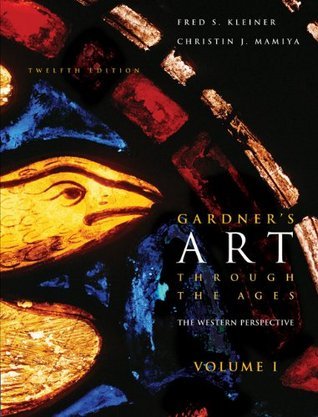 Gardner's Art through the Ages: The Western Perspective, Vol 1 by Fred S. Kleiner | Goodreads