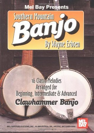 Southern Mountain Banjo 16 Classic Melodies Arranged for Beginning ...