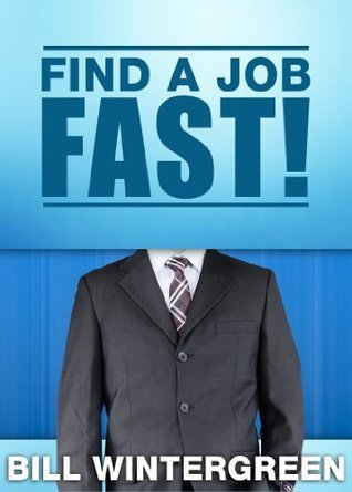 Find A Job... FAST: The Secrets Of Getting Hired Using The Internet And ...
