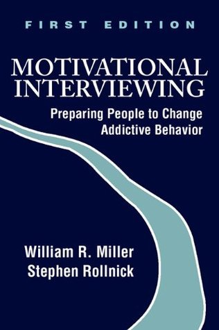 Motivational Interviewing: Preparing People to Change Addictive Behavior by William R. Miller ...