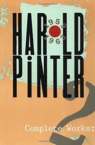 Complete Works: Volume 2 by Harold Pinter | Goodreads