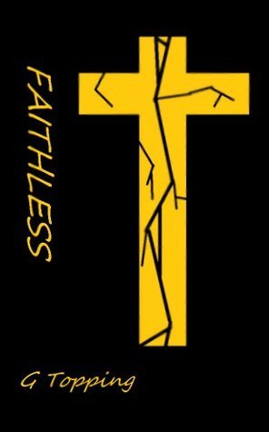 Faithless by Gareth Topping | Goodreads