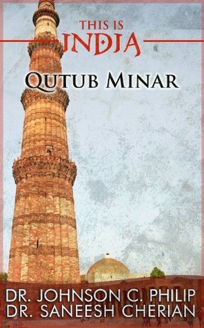 Qutub Minar (This Is India) by Johnson C. Philip | Goodreads