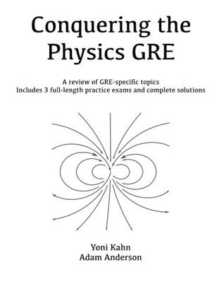 Conquering the Physics GRE by Adam Anderson Yoni Kahn | Goodreads