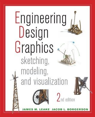 Engineering Design Graphics: Sketching, Modeling, and Visualization by ...