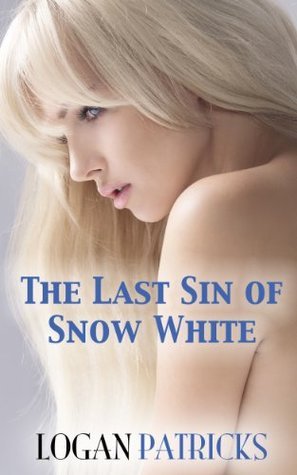 The Last Sin of Snow White by Logan Patricks | Goodreads
