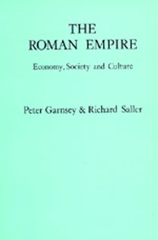 The Roman Empire: Economy, Society and Culture by Peter Garnsey | Goodreads