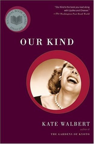 Our Kind by Kate Walbert | Goodreads