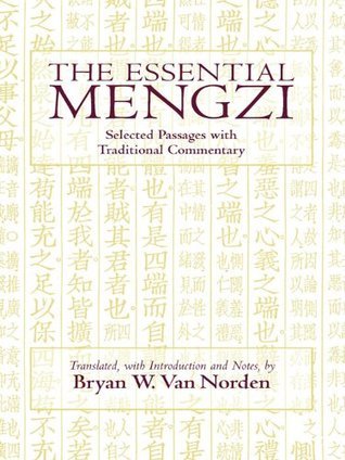 The Essential Mengzi: Selected Passages with Traditional Commentary by ...
