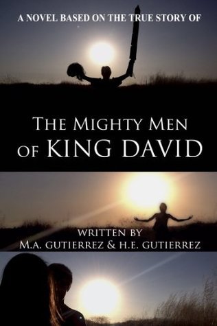 The Mighty Men of King David by M.A. Gutierrez | Goodreads