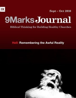 9Marks Journal, September-October 2010: Hell: Remembering the Awful ...