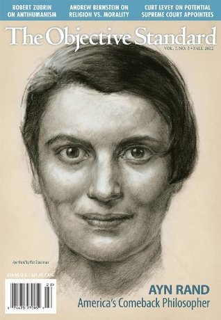 The Objective Standard: Fall 2012, Vol. 7, No. 3 by Frederick Seiler ...