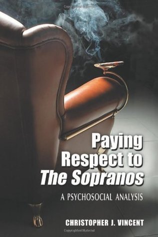 Paying Respect to The Sopranos: A Psychosocial Analysis by Christopher ...
