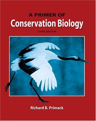 A Primer of Conservation Biology by Richard B. Primack | Goodreads