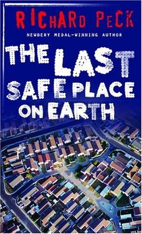 The Last Safe Place on Earth by Richard Peck | Goodreads