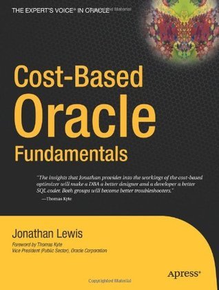 Cost-Based Oracle Fundamentals by Jonathan Lewis | Goodreads