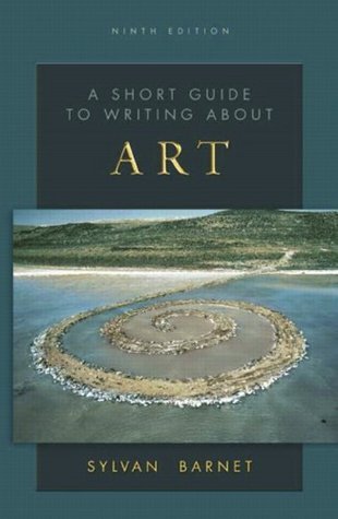 A Short Guide to Writing About Art by Sylvan Barnet | Goodreads