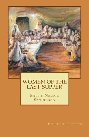 Women of the Last Supper by Millie Nelson Samuelson | Goodreads