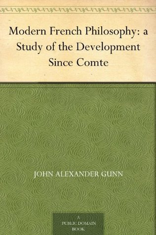Modern French Philosophy: a Study of the Development Since Comte by ...