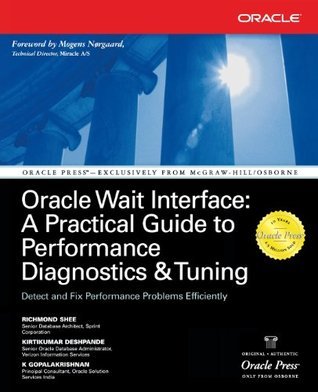 Oracle Wait Interface: A Practical Guide to Performance Diagnostics & Tuning by Richmond Shee ...